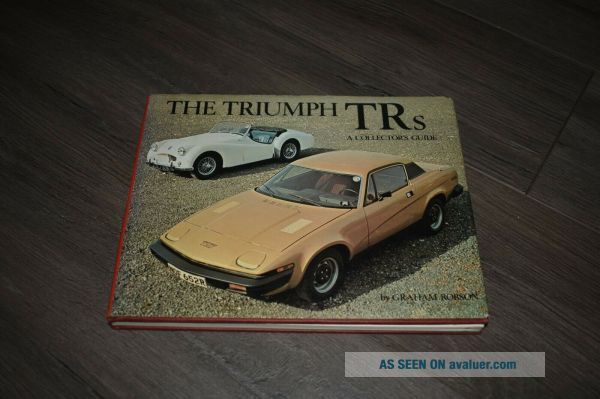 The Triumph TRs: A Collector ' S Guide By Graham Robson 1977 TR7 TR6 ...
