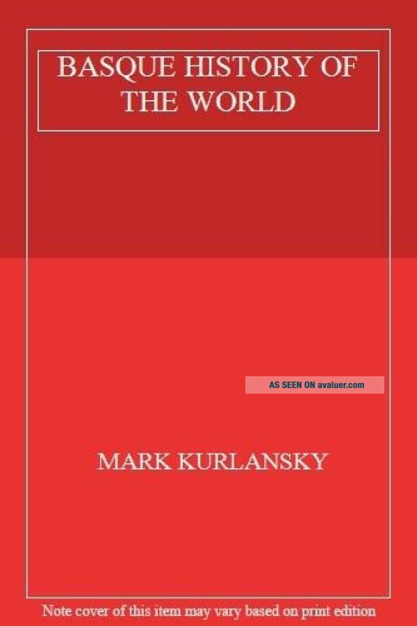 Basque History Of The World By Mark Kurlansky | #47093042