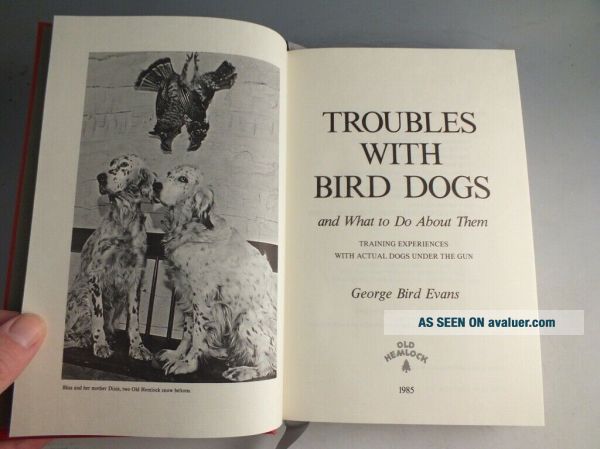GEORGE BIRD EVANS - TROUBLES WITH BIRD DOGS 321/1500 SIGNED LTD ED 1985 ...