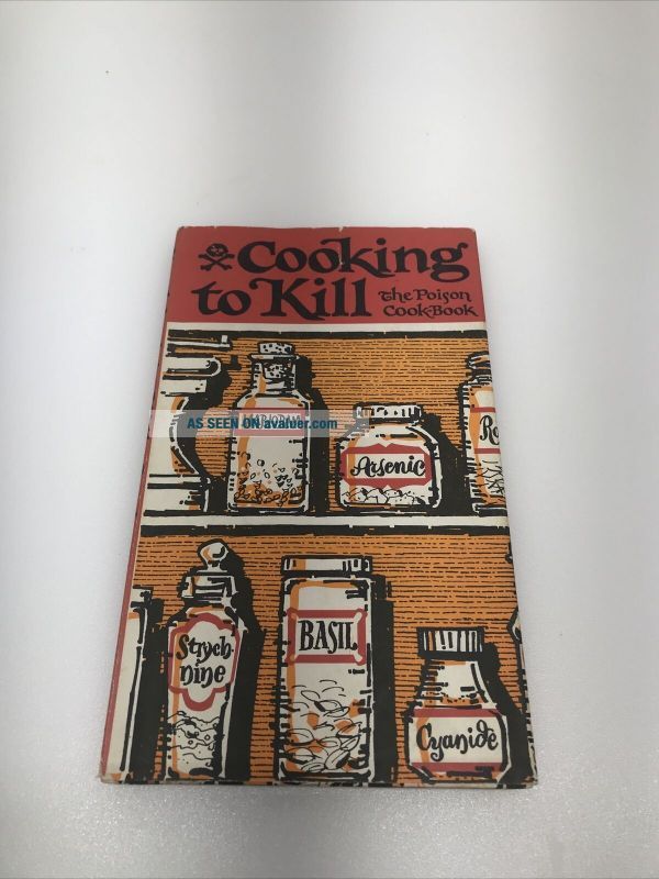 COOKING TO KILL The Poison Cookbook Ebenezer Murgatroyd, Herb Roth 1951 ...