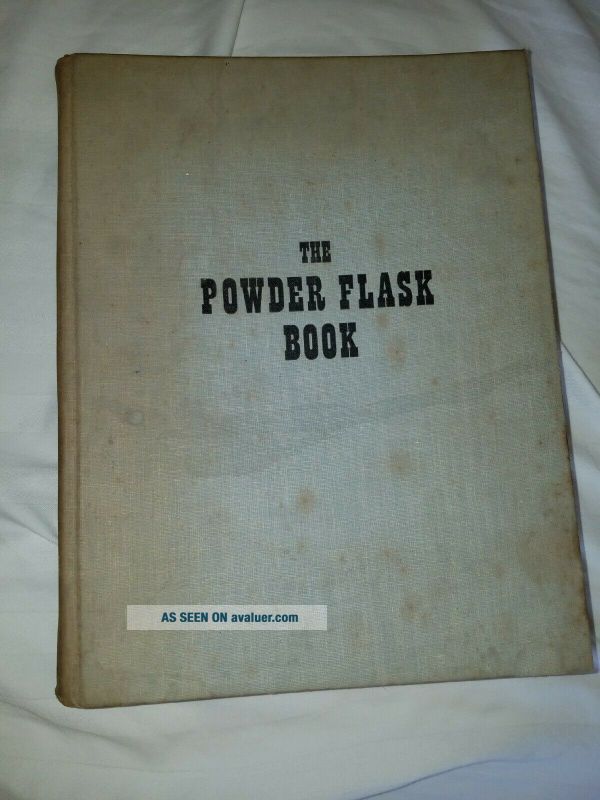The Powder Flask Book 1953 1st Edition By Ray Riling Civil War Arms ...