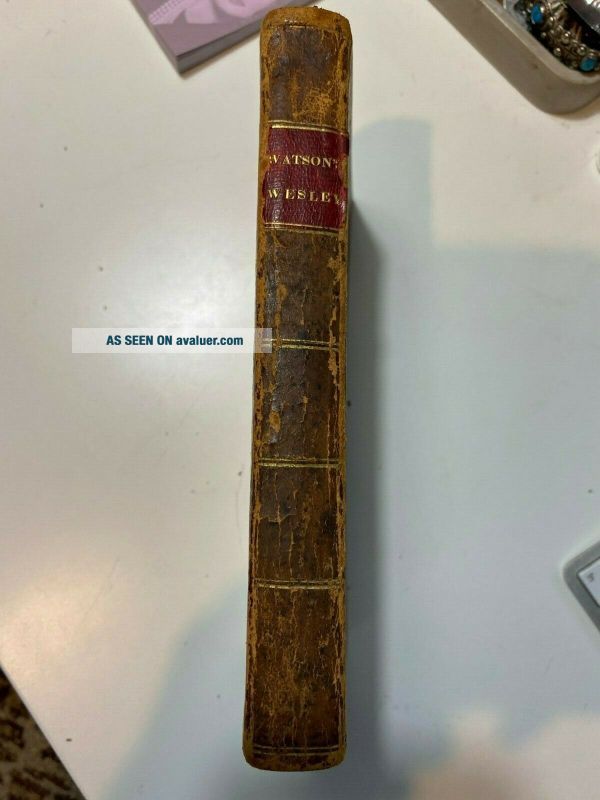 Richard Watson / The Life Of The Rev John Wesley A M First Edition 1831 ...