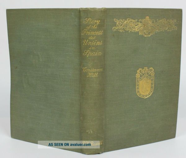 Constance Hill Story Of The Princess Des Ursins In Spain 1899 ...