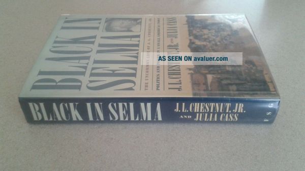 1990 BLACK IN SELMA FIRST EDITION/ PRINTING BOOK LIFE OF J. L. CHESTNUT ...