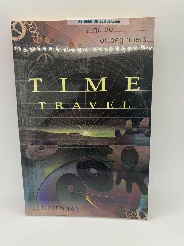 Time Travel Guide For Beginners J H Brennan 2003 SC Book Physics ...